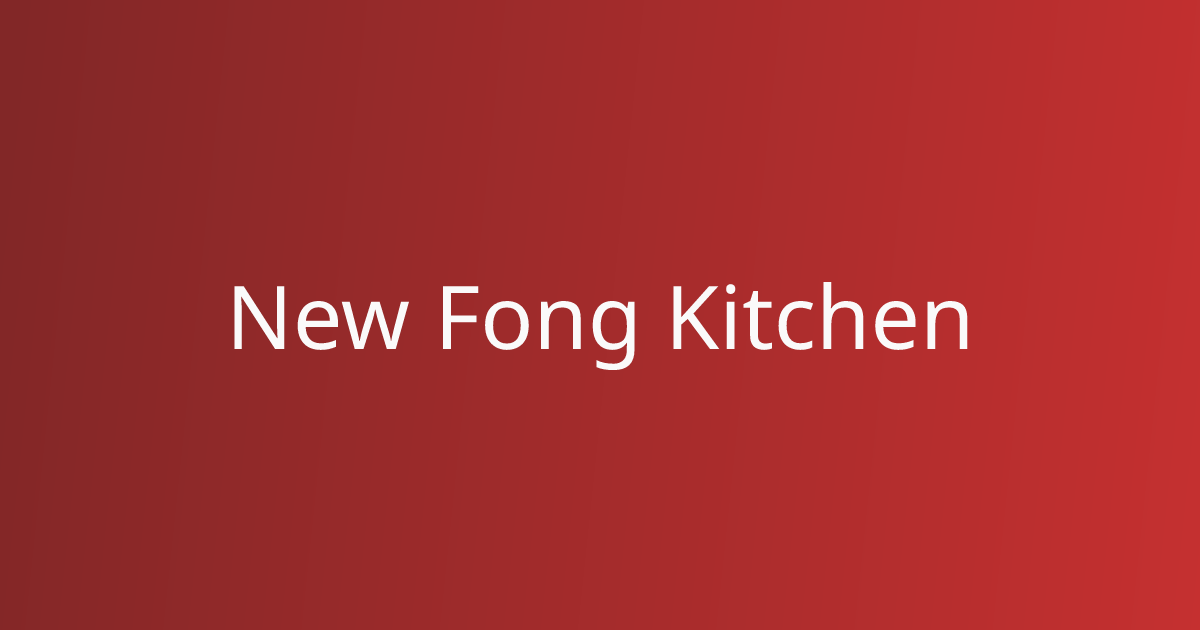 Order Authentic Chinese Online | New Fong Kitchen - Pickup or Delivery ...